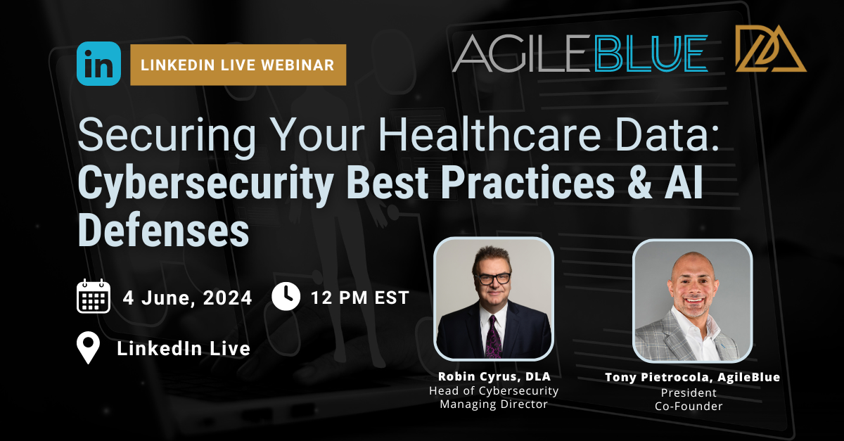 Securing Your Healthcare Data: Cybersecurity Best Practices & AI Defenses - DLA LLC